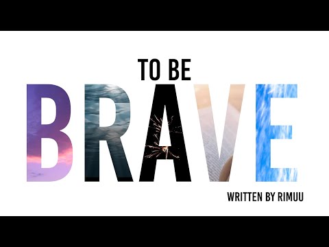What Does It Mean To Be Brave?
