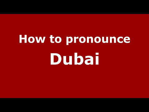 How to Pronounce Dubai - PronounceNames.com
