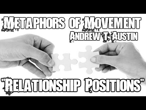 Relationship Position - Metaphors of Movement with Andrew T. Austin