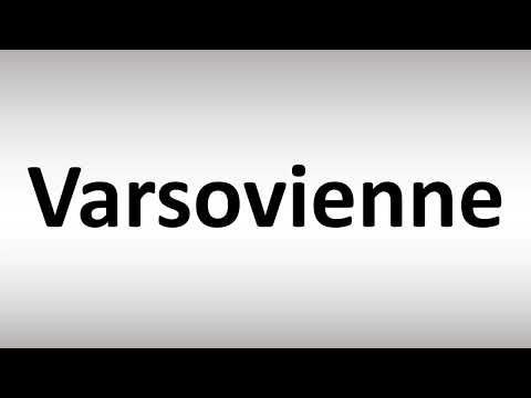 How to Pronounce Varsovienne