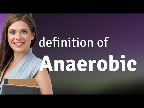 Anaerobic | what is ANAEROBIC meaning