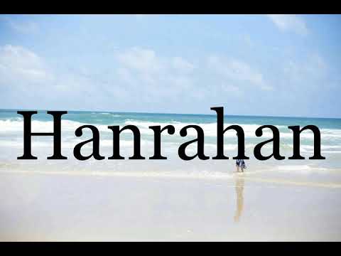 How To Pronounce Hanrahan🌈🌈🌈🌈🌈🌈Pronunciation Of Hanrahan