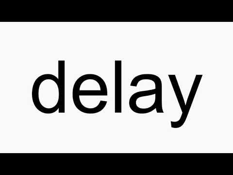 How to pronounce delay