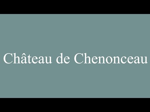 How to Pronounce ''Château de Chenonceau'' (Chenonceau Castle) Correctly in French