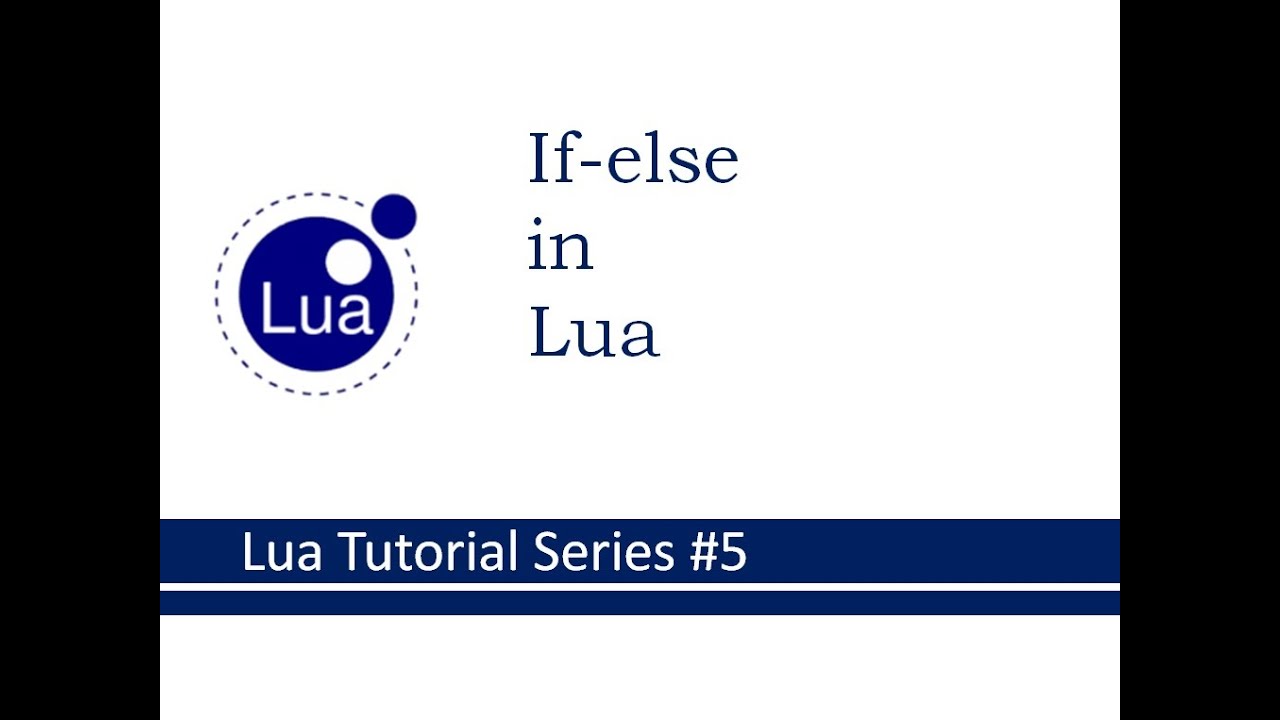 If-else Statements in Lua : Lua Tutorials Series # 5