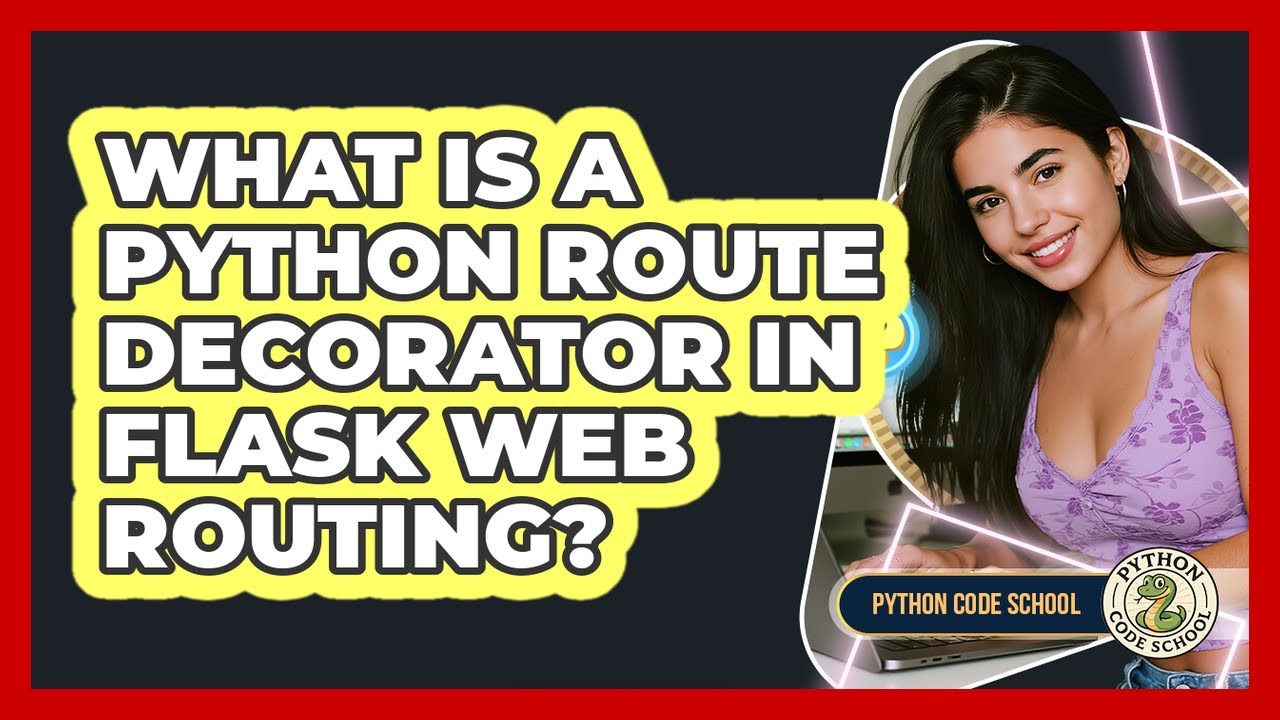 What Is A Python Route Decorator In Flask Web Routing? - Python Code School