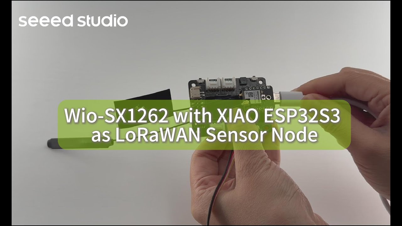 Configuring Wio SX1262 with XIAO ESP32S3 kit as LoRaWAN Sensor Node