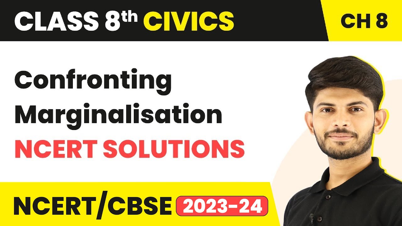 Confronting Marginalisation - NCERT Solutions | Class 8 Civics Chapter 8