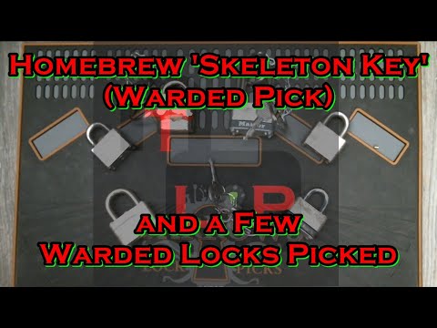 23 🗝🔒 Homebrew 'Skeleton Key' (Warded Pick) and a Few Warded Locks Picked 🔒🗝