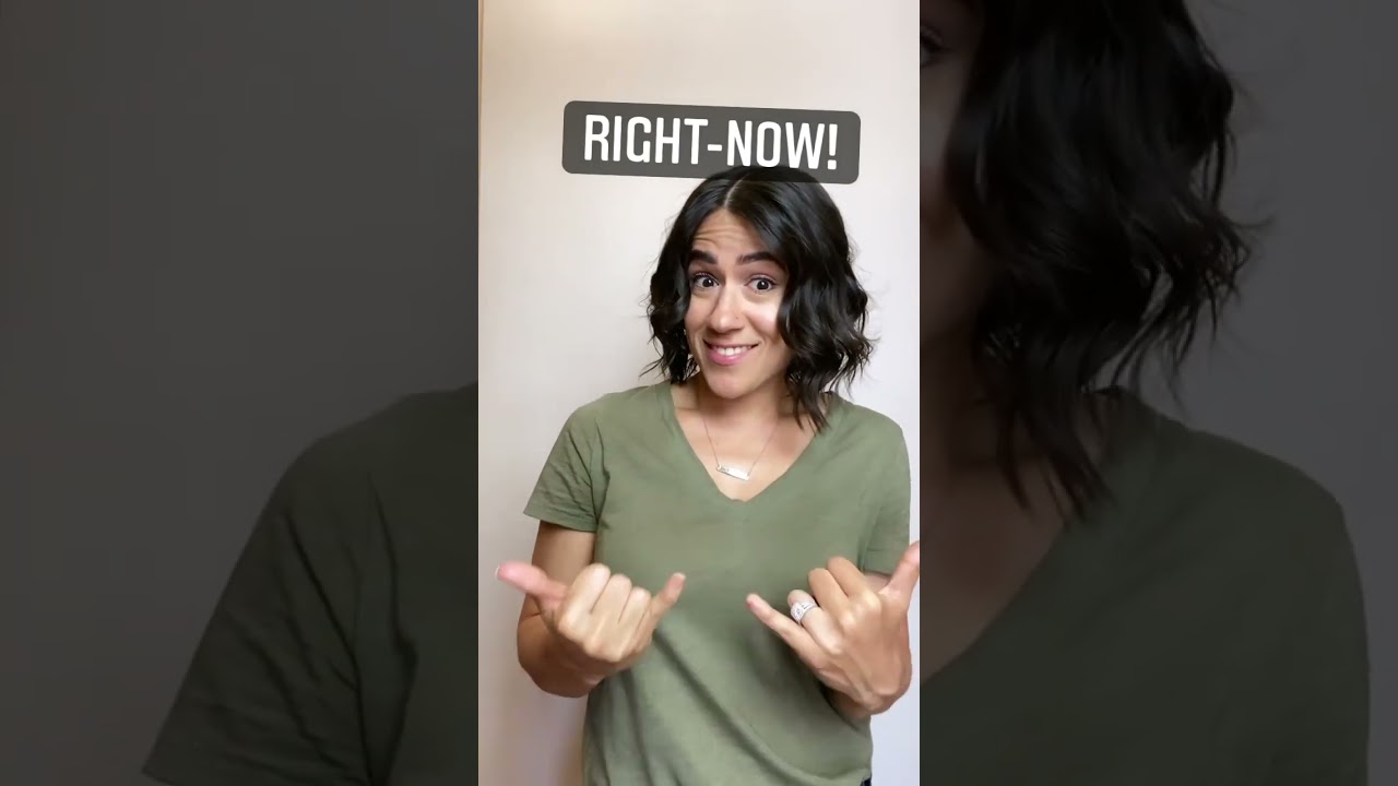 RIGHT-NOW | ASL Glossary | The ASL Shop