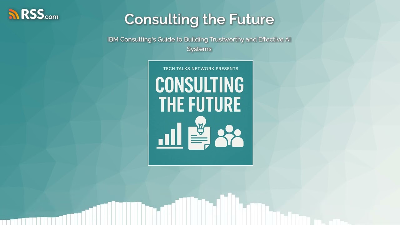 IBM Consulting’s Guide to Building Trustworthy and Effective AI Systems