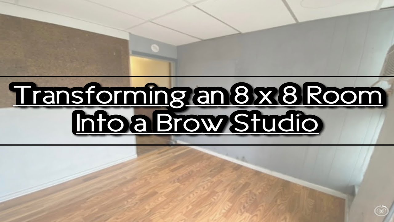BTS OF NATURALLI BROW STUDIO| Transforming an 8x8 room into a brow studio