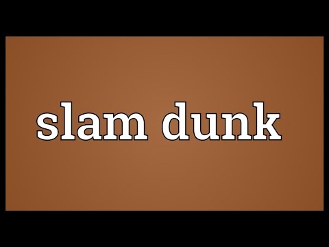 Slam dunk Meaning