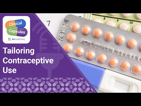 Tailoring Contraceptive Use | TRC Healthcare Clinical Capsules Podcast