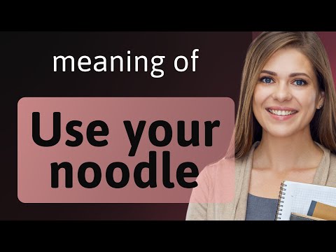 Use Your Noodle: Unraveling the Meaning of a Quirky Phrase