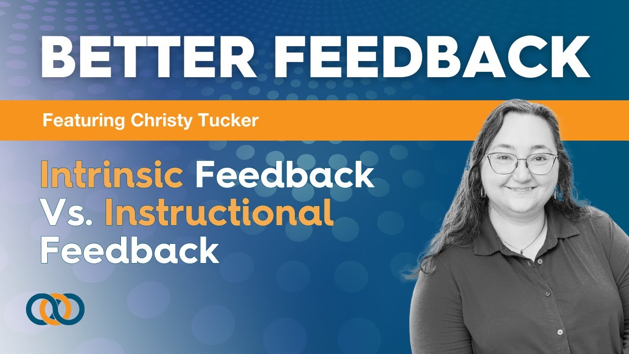 What is the Difference Between Intrinsic and Instructional Feedback?
