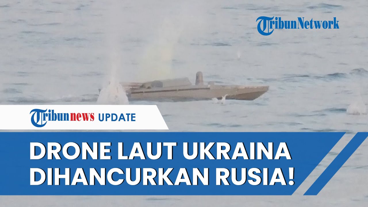 6 Drone Laut Ukraina Hancur Lebur di Atas Laut Hitam, Targetkan Pipa ...