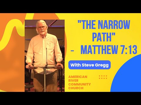 Steve Gregg Explains "The Narrow Path" (Matthew 7:13) 10.20.2024