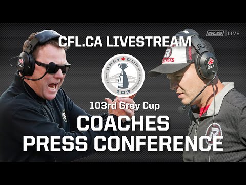 103rd Grey Cup - Coaches Press Conference