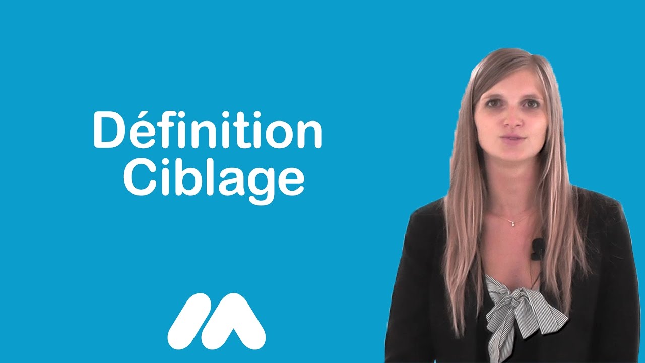 Définition Ciblage - Vidéos formation - Tutoriel vidéos - Market Academy par Sophie Rocco