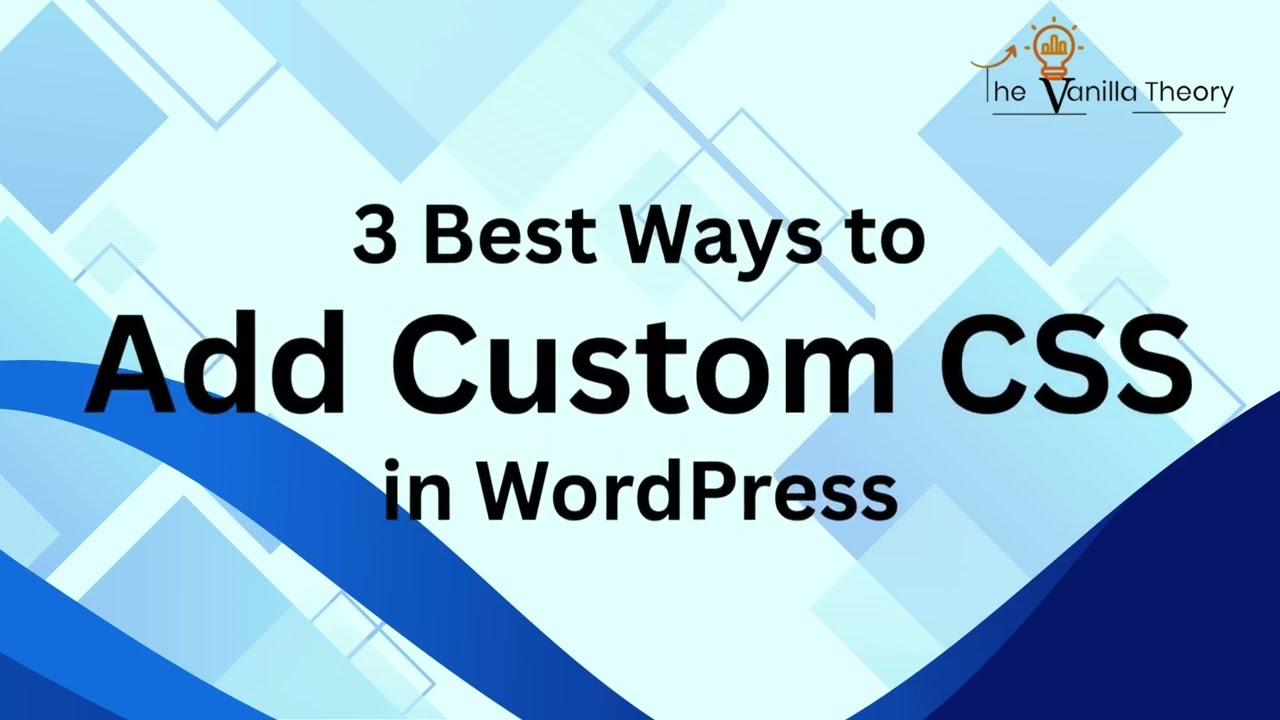 How To add CSS | Add Custom Code in Your WordPress Website | The Vanilla Theory