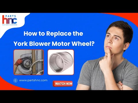 How to Replace a York Blower Motor Wheel: Step-by-Step DIY Guide - PartsHnC