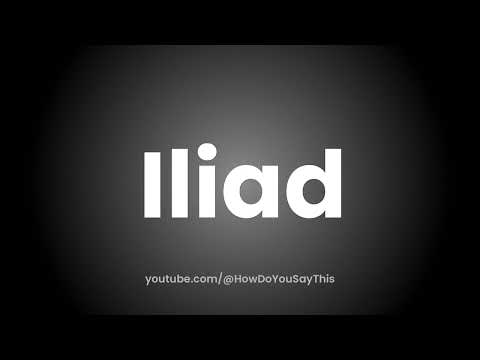 How to Pronounce Iliad