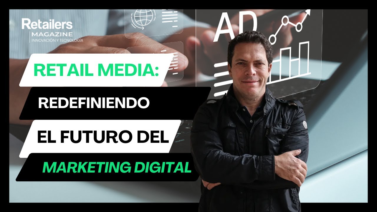 ¿Cómo el Retail Media está transformando la publicidad digital? / con Alberto Pardo, CEO de Adsmovil