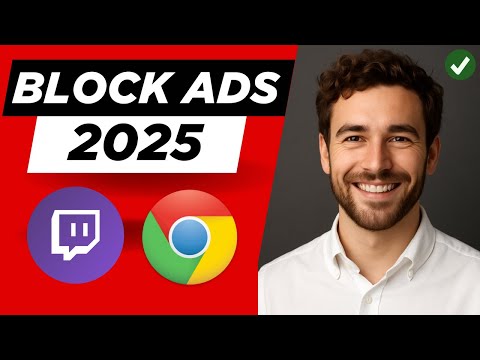 How to Block Ads on Twitch, Chrome & YouTube in 2025 (Easy Guide)