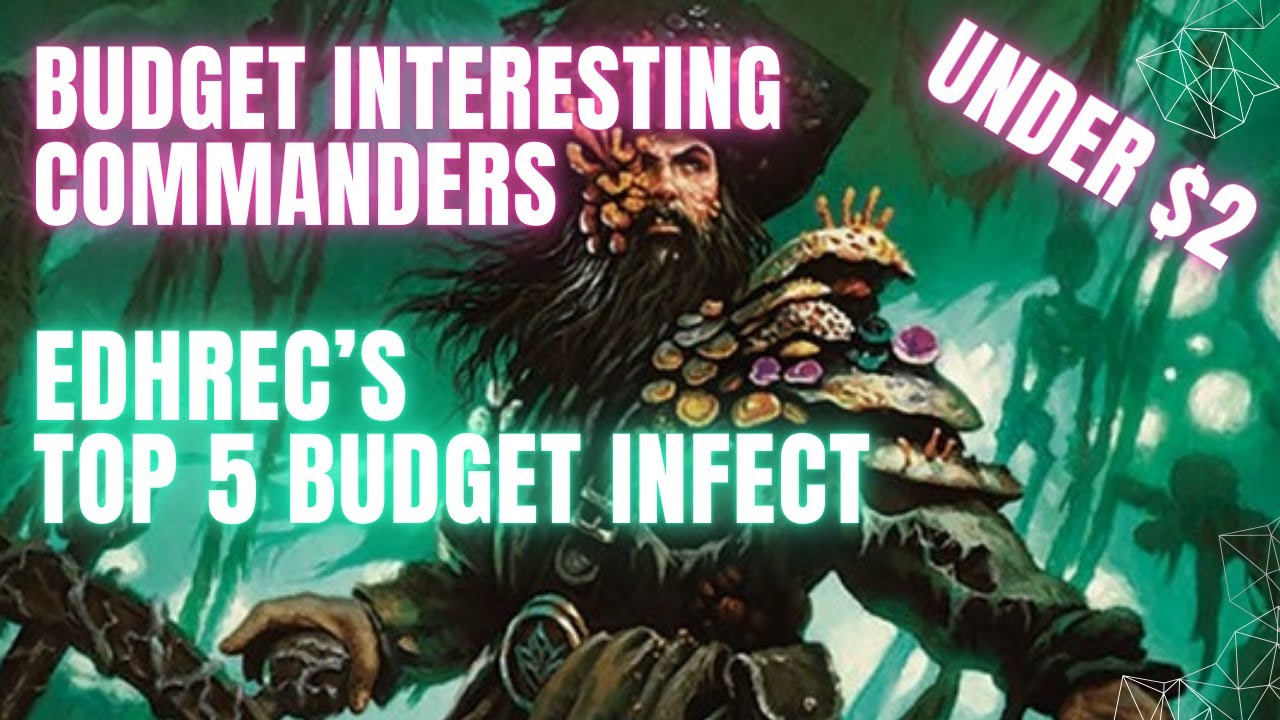 Budget Interesting Commanders - EDHrec's Infect Budget Top 5 and the 99 - Under $2