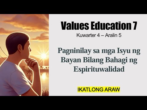 Values Education 7 [Quarter 4, Week 5 - Day 3] Exemplar-Based MATATAG Curriculum
