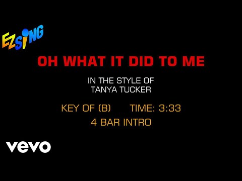 Tanya Tucker - Oh, What It Did To Me (Karaoke)
