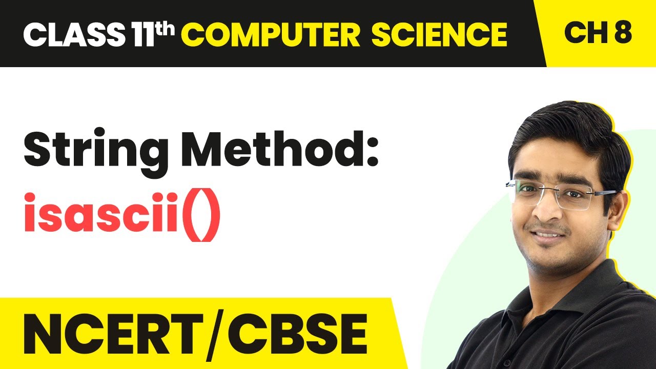 String Method: - isascii() | Class 11 Computer Science Chapter 8 | CBSE 2024-25