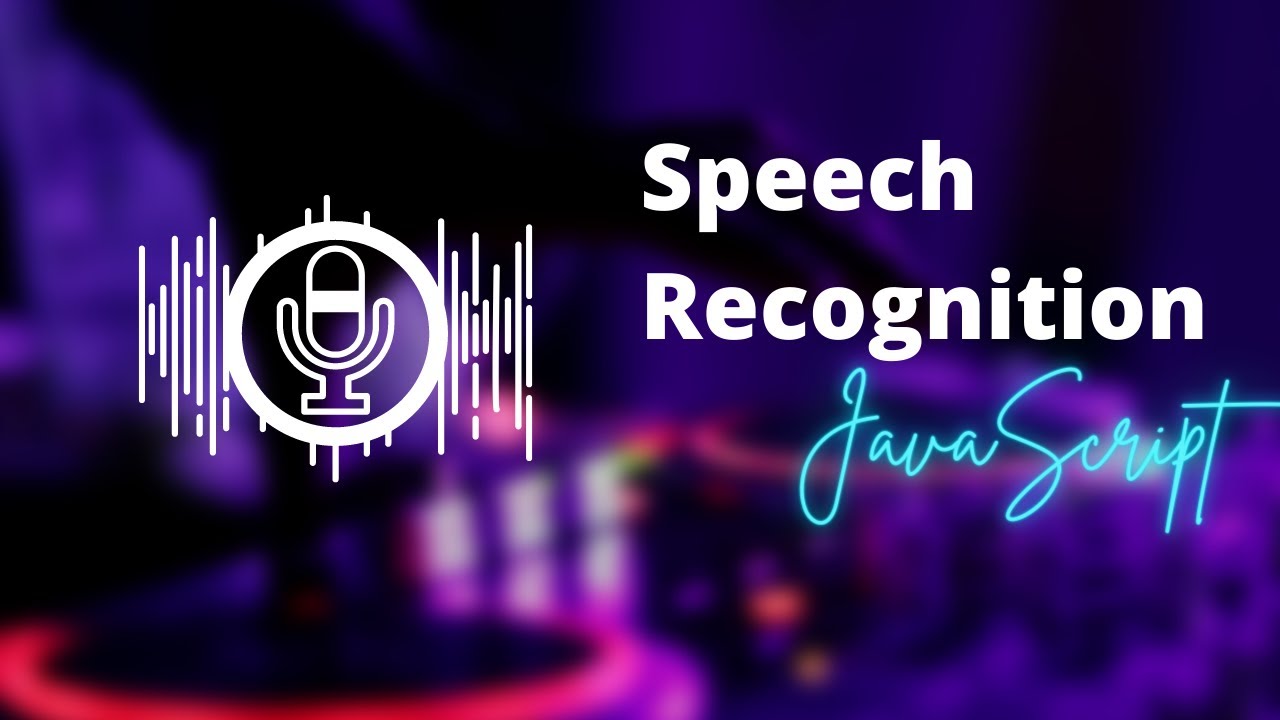 JavaScript Speech Recognition using Web Speech API | JavaScript Project