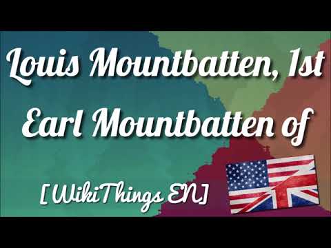 Louis Mountbatten, 1st Earl Mountbatten of Burma [WikiThings EN]
