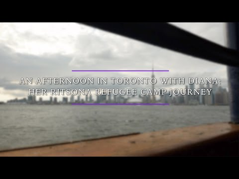 An Afternoon in Toronto with Diana: Her Ritsona Refugee Camp Journey