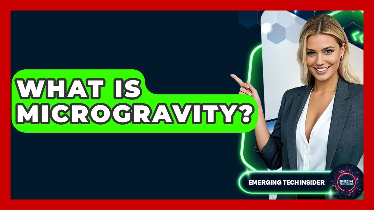 What Is Microgravity? - Emerging Tech Insider