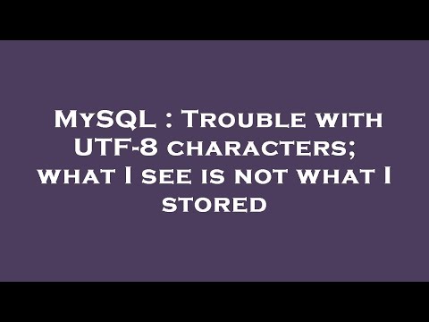 MySQL : Trouble with UTF-8 characters; what I see is not what I stored