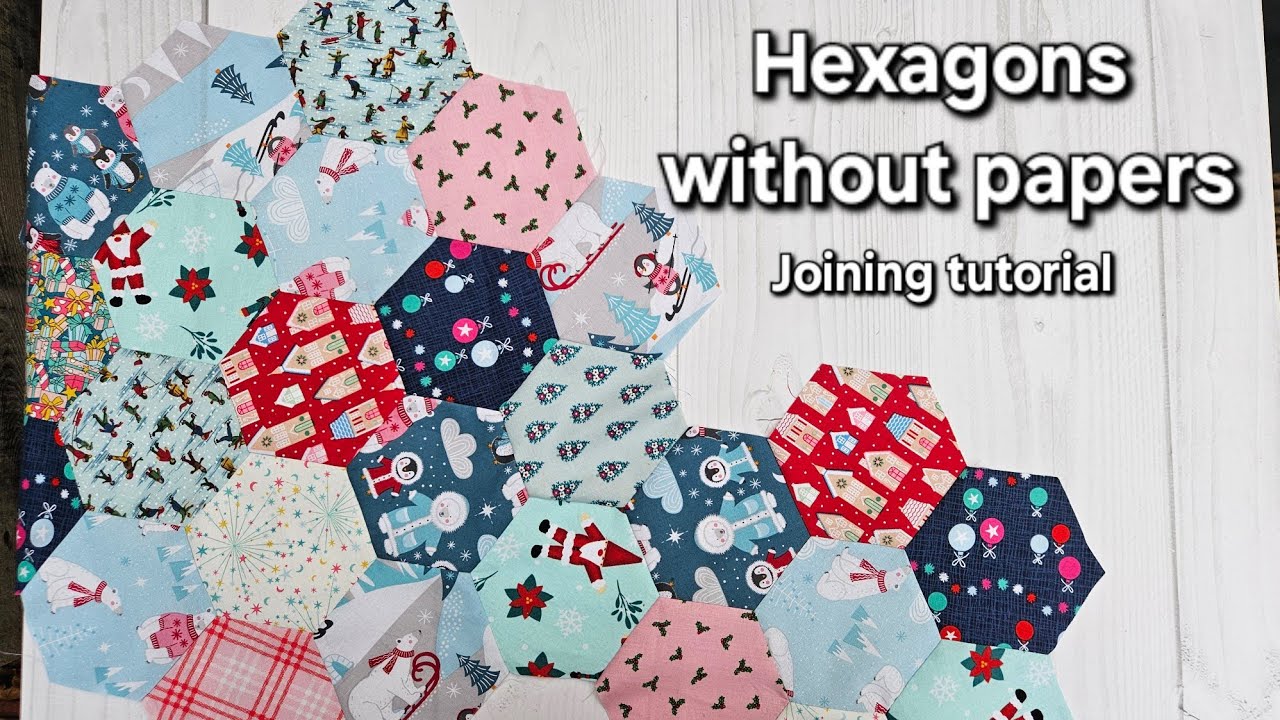 Joining Hand Pieced Hexagons | Hexagons without Papers!