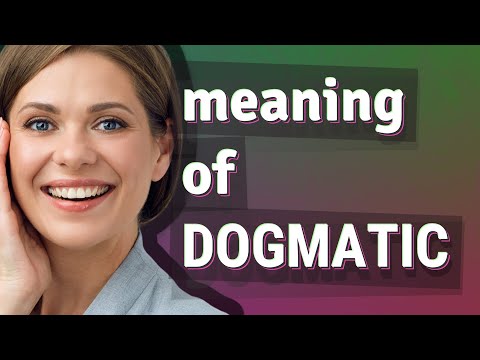 Dogmatic | meaning of Dogmatic