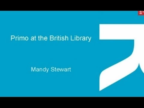 The British Library explains why it chose Primo