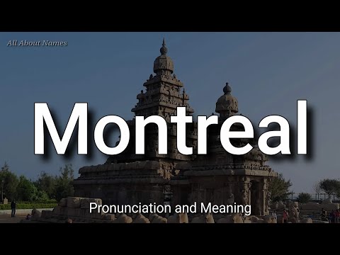 Montreal: Pronunciation and Meaning (American and British Pronunciations)