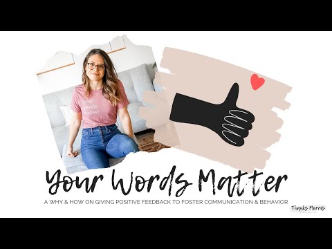 Your Words MATTER: Giving Positive Feedback