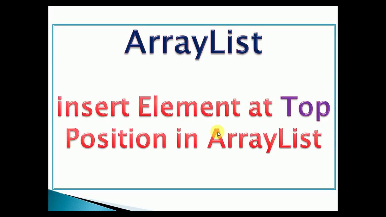 how to add element at first position in ArrayList java | Insert element at top of ArrayList.
