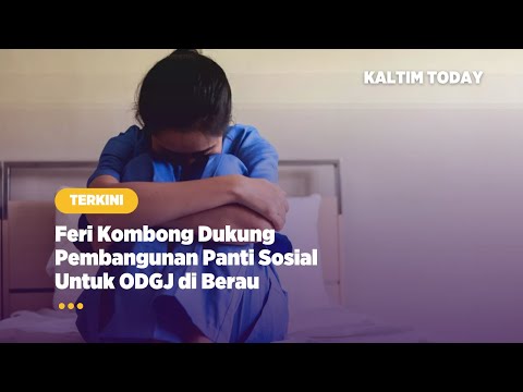Feri Kombong Dukung Pembangunan Panti Sosial Untuk ODGJ di Berau