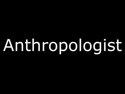 Anthropologist Meaning