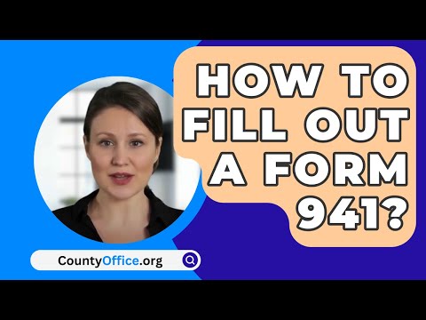 How To Fill Out A Form 941? - CountyOffice.org