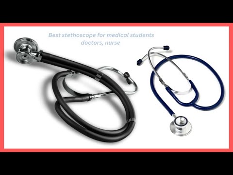 Best stethoscope for medical students, doctors, nurse