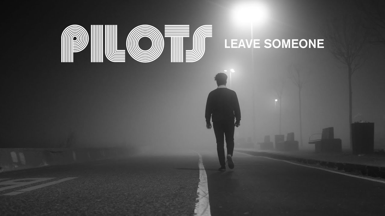 PILOTS Gear Up for Upcoming Album with ‘Leave Someone’ – Mesmerized