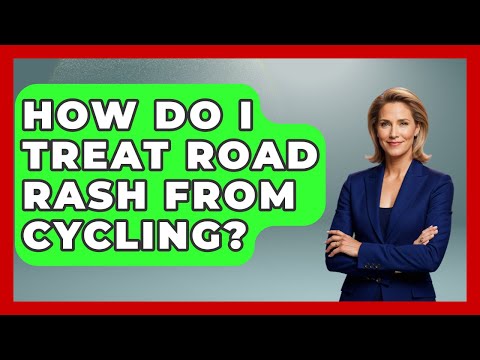 How Do I Treat Road Rash From Cycling? - The Cycling Junkies